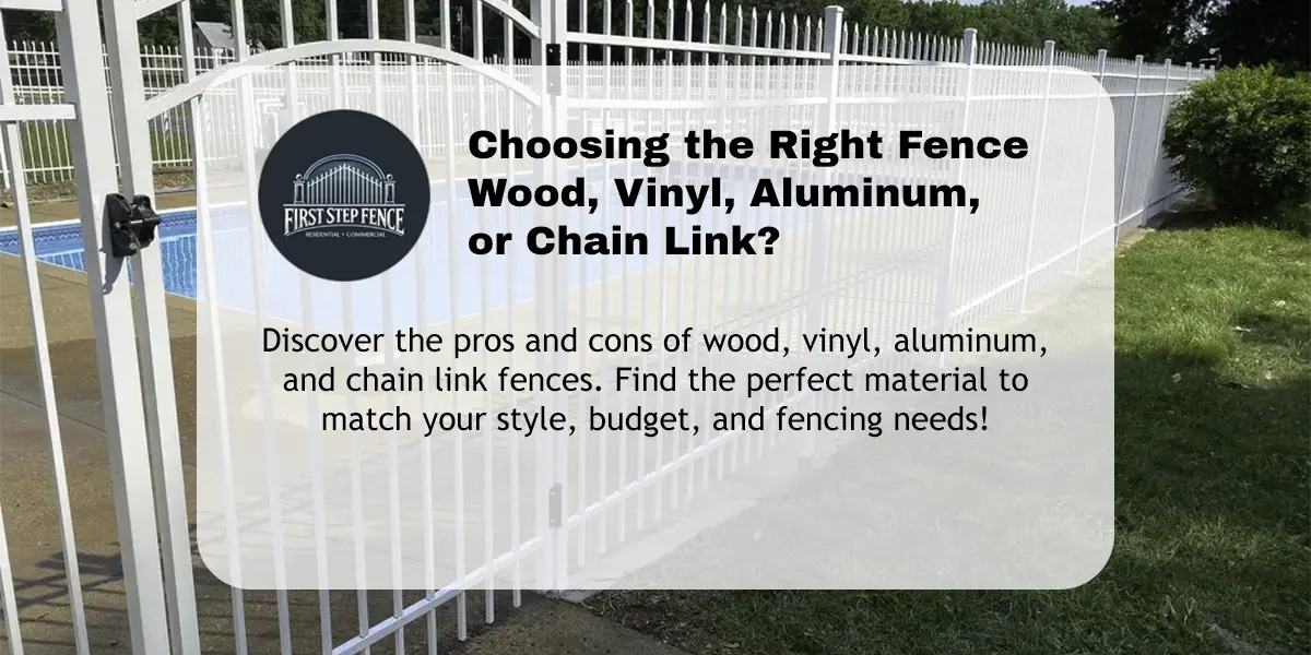 Choosing the Right Fence: Wood, Vinyl, Aluminum, or Chain Link? • First ...